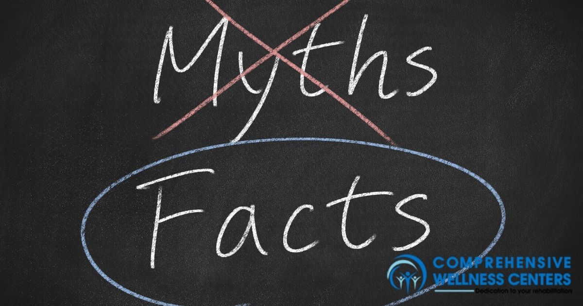 Debunking 5 Myths About Addiction Comprehensive Wellness Centers